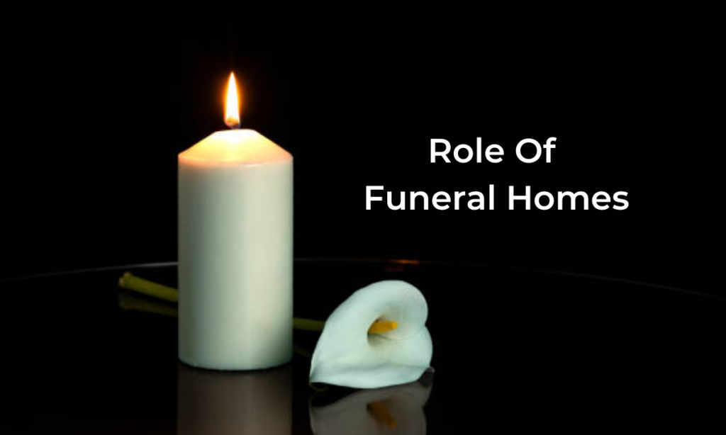 Understanding the Role of Funeral Homes