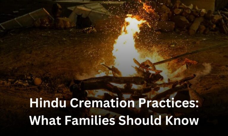 Hindu Cremation Practices: What Families Should Know